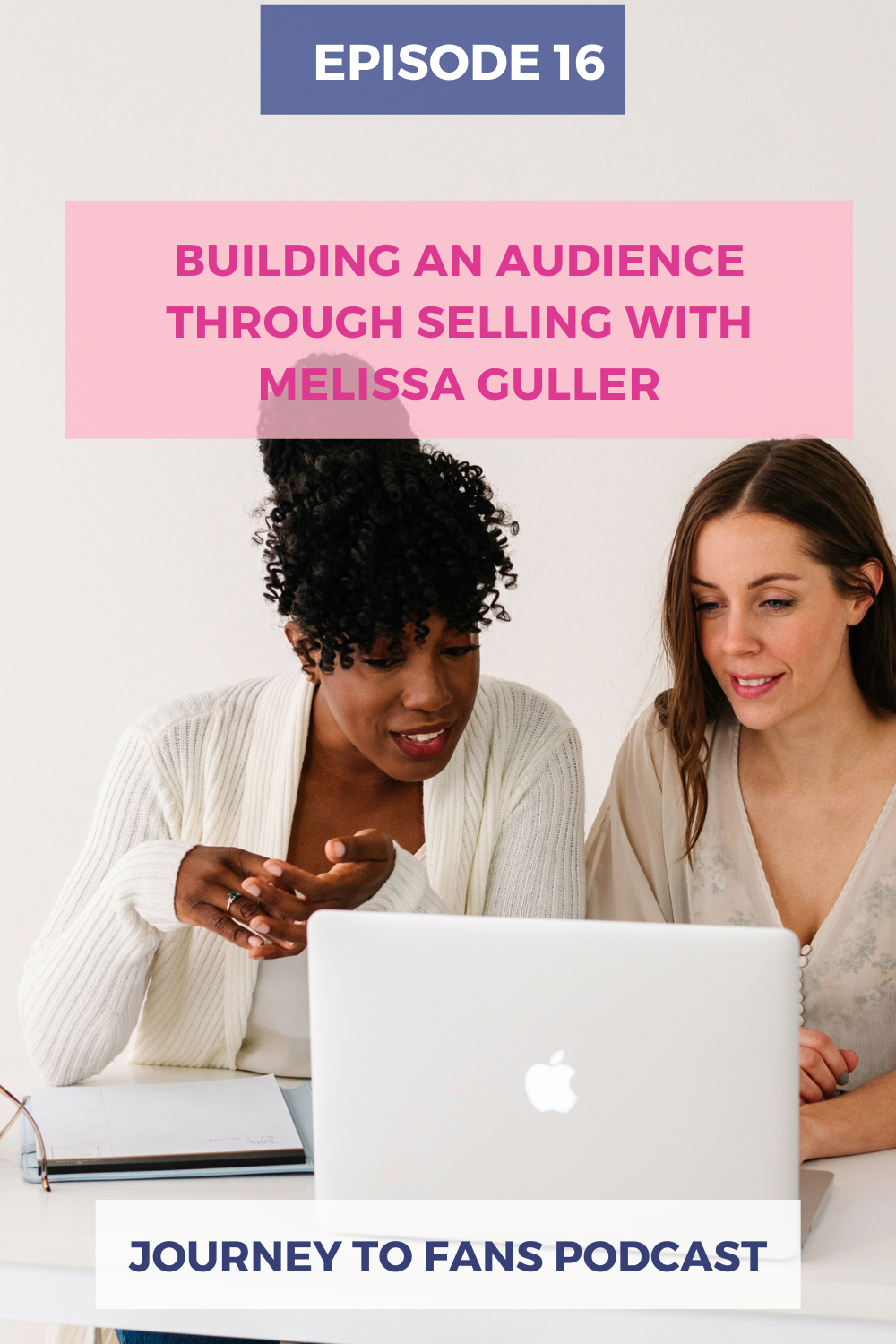 Building an Audience through Selling with Melissa Guller